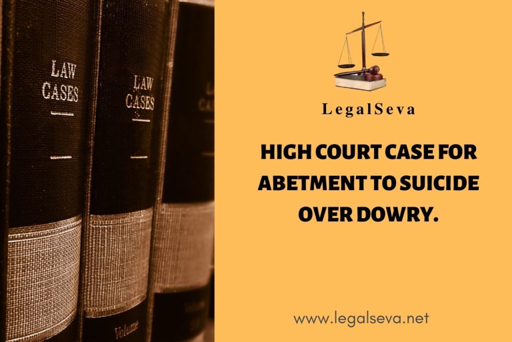 Abetment To Suicide Dowry Case High Court Judgment Legalseva abetment-to-suicide-dowry-case-high-court-judgment-legalseva